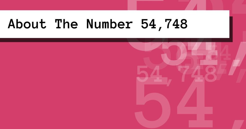 About The Number 54,748