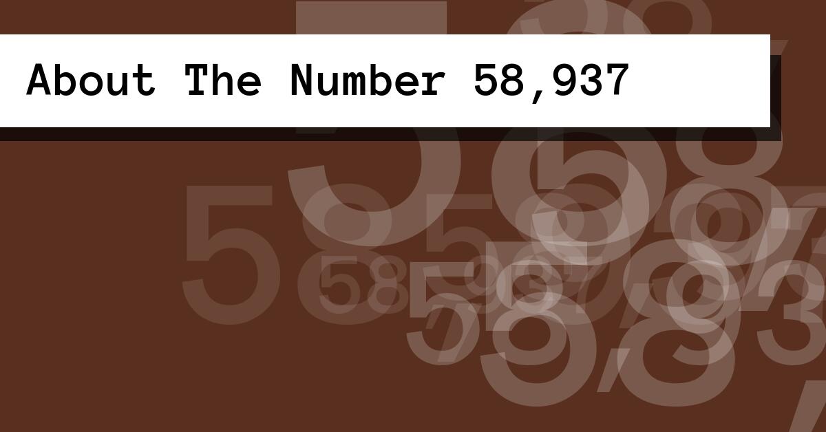 About The Number 58,937