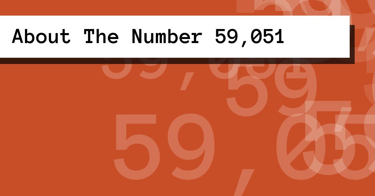 About The Number 59,051