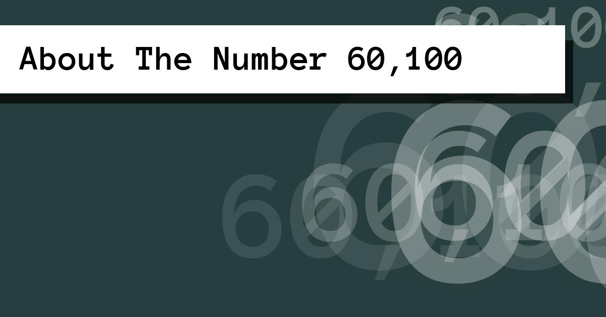 About The Number 60,100