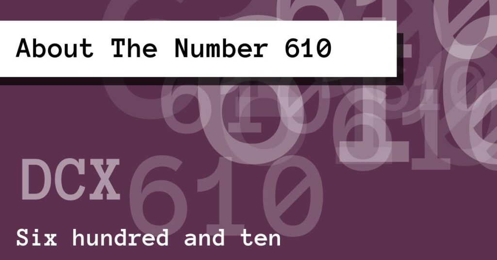 About The Number 610