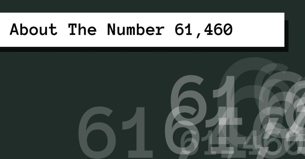About The Number 61,460