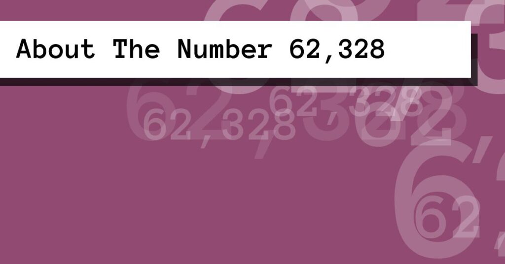 About The Number 62,328