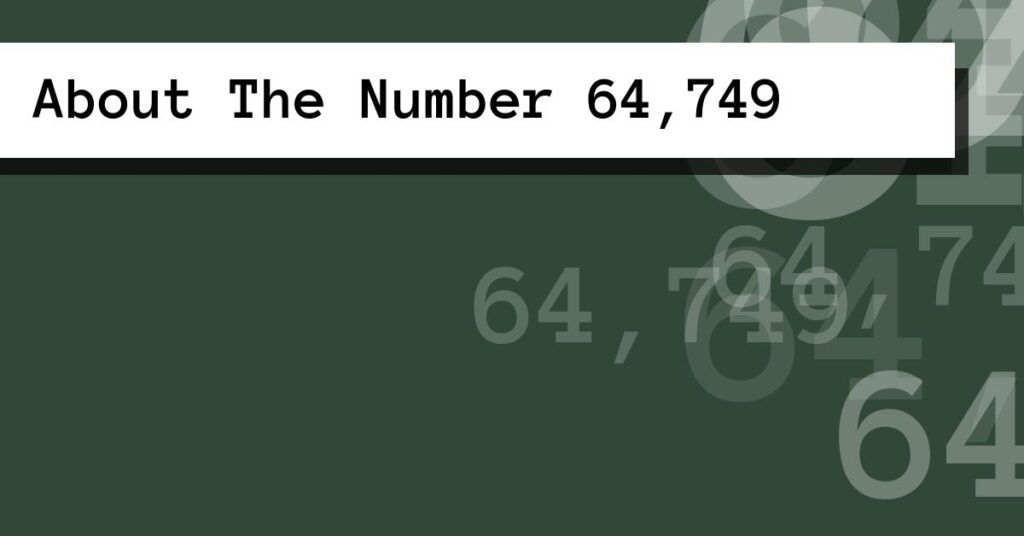 About The Number 64,749
