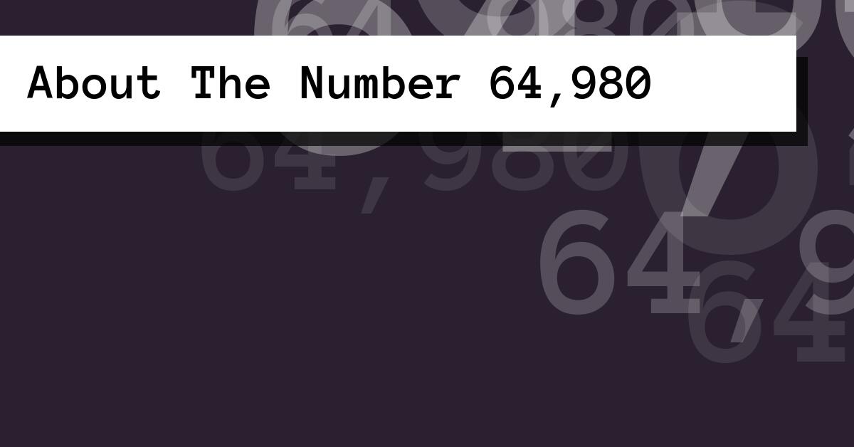 About The Number 64,980