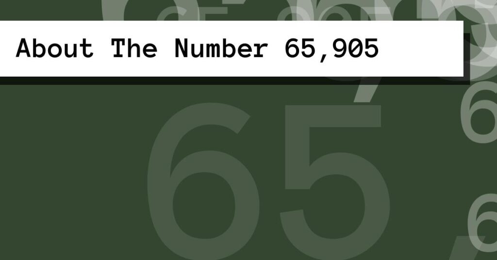 About The Number 65,905