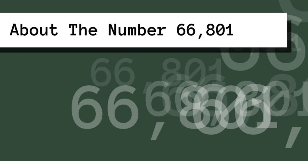 About The Number 66,801