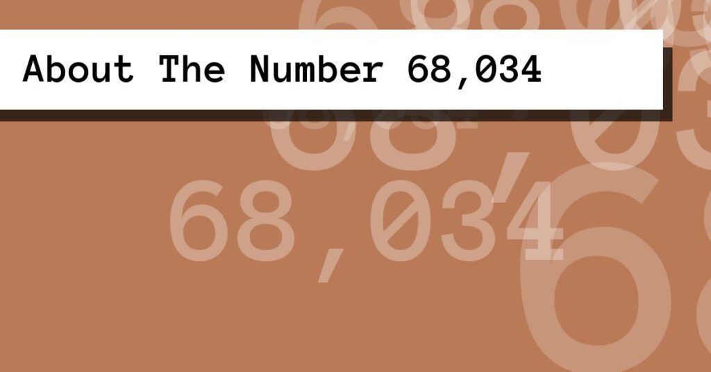 About The Number 68,034