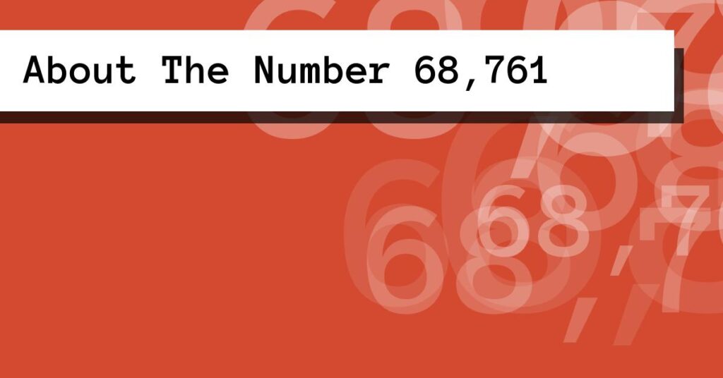 About The Number 68,761