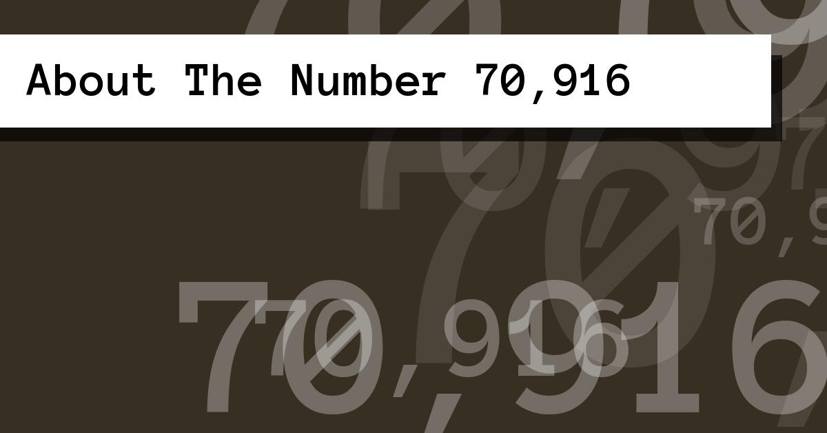 About The Number 70,916