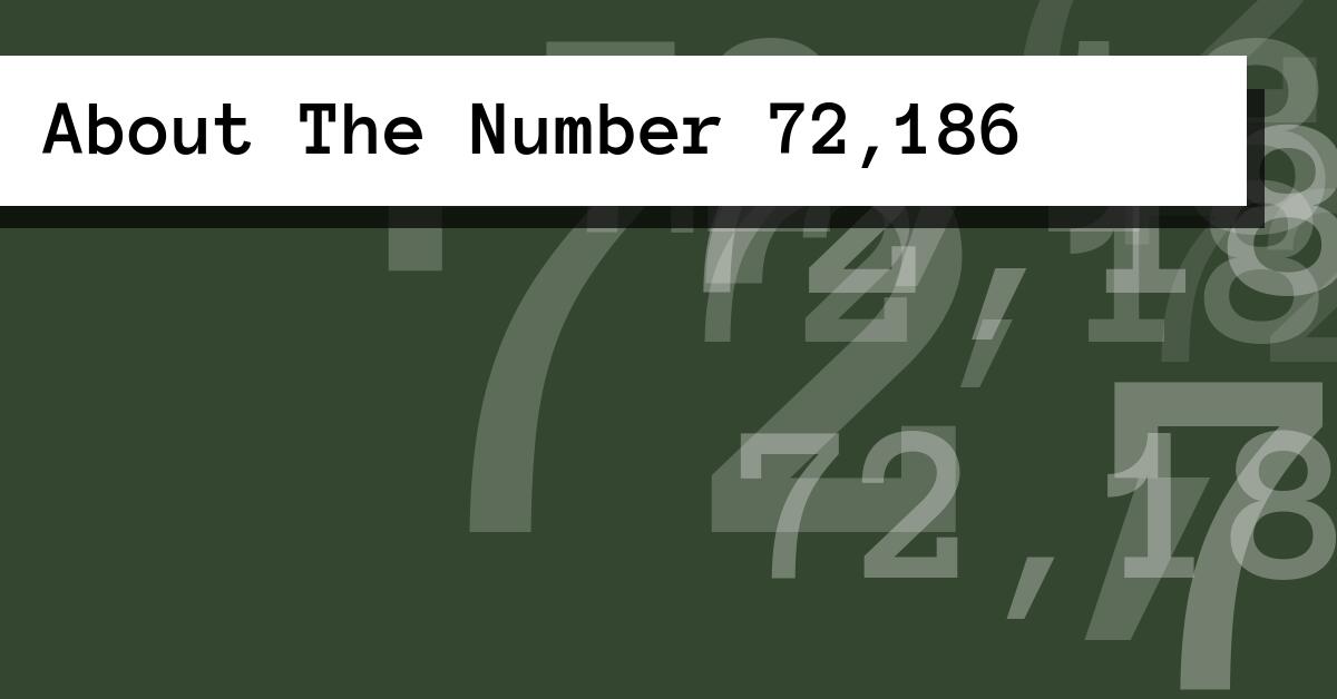 About The Number 72,186