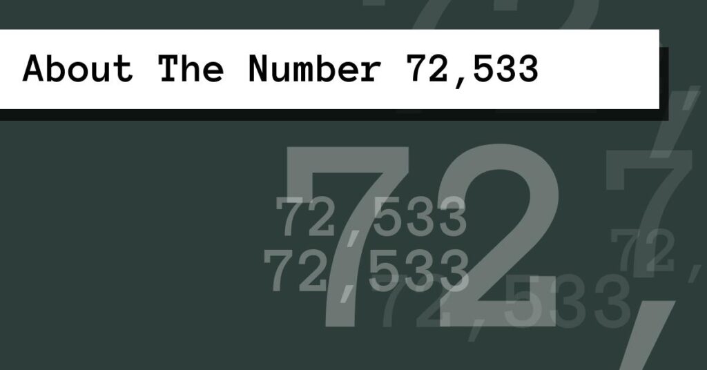 About The Number 72,533