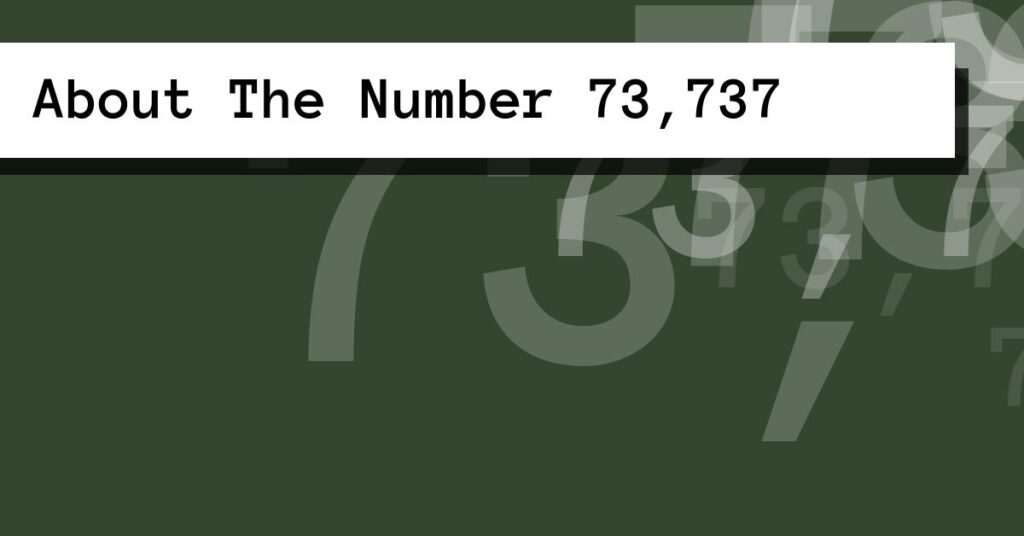 About The Number 73,737