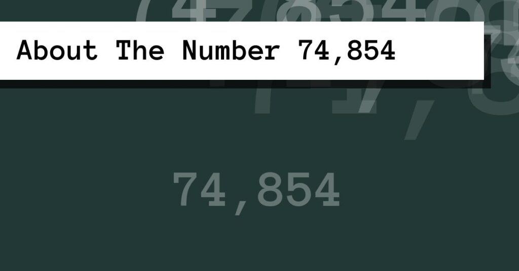 About The Number 74,854