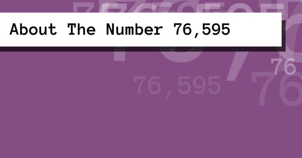 About The Number 76,595