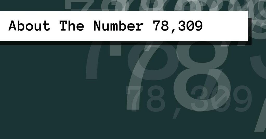 About The Number 78,309