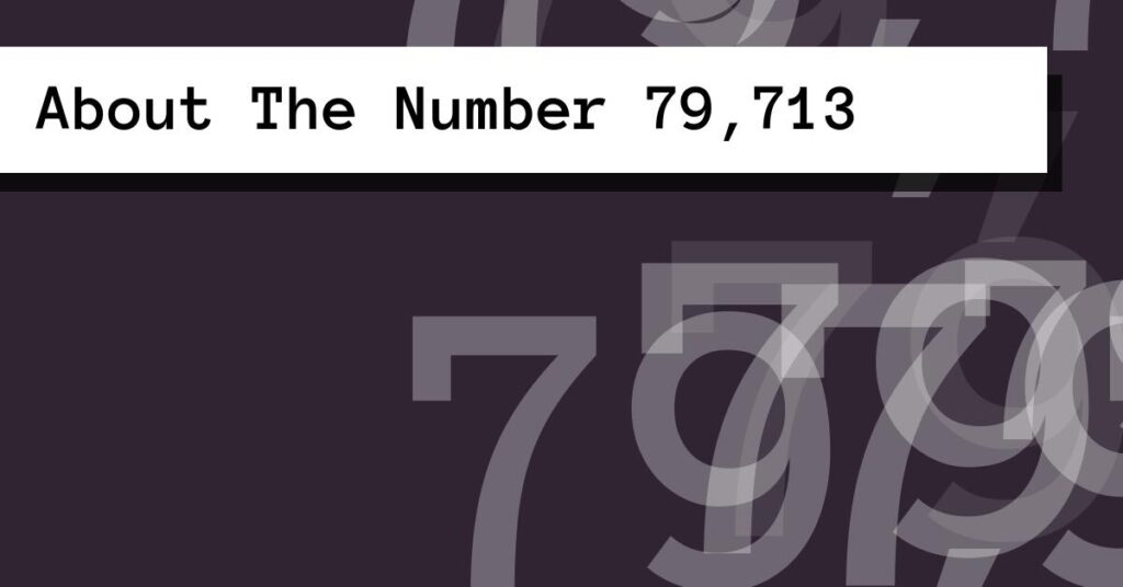 About The Number 79,713
