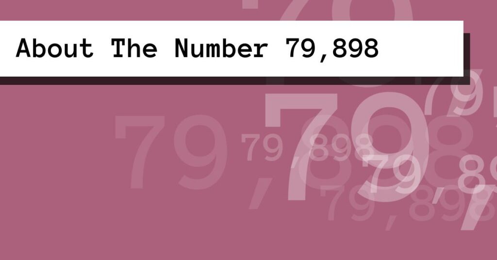 About The Number 79,898