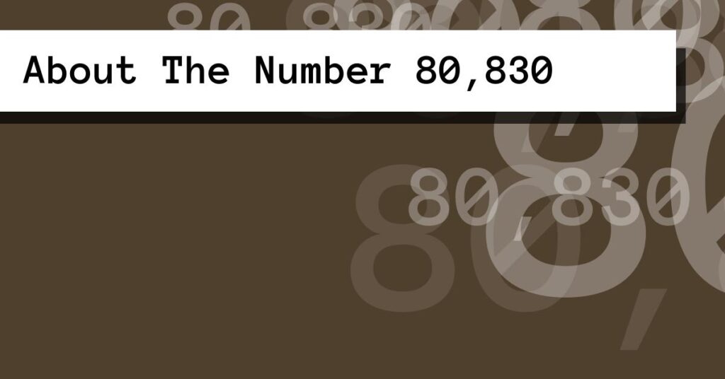 About The Number 80,830