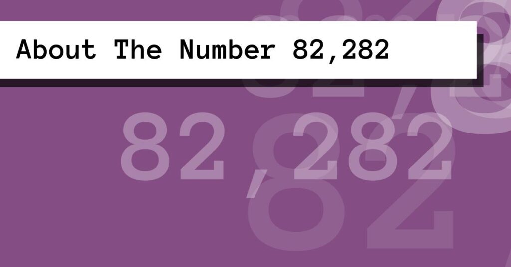 About The Number 82,282