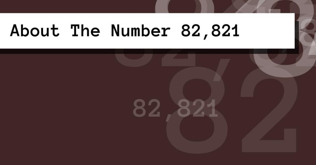 About The Number 82,821