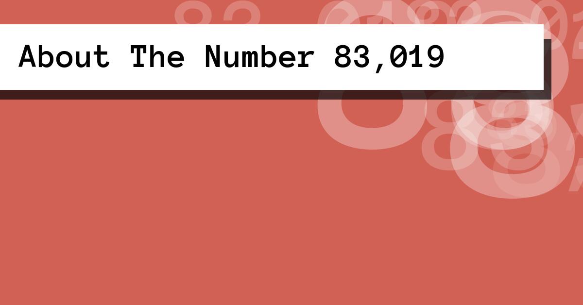 About The Number 83,019