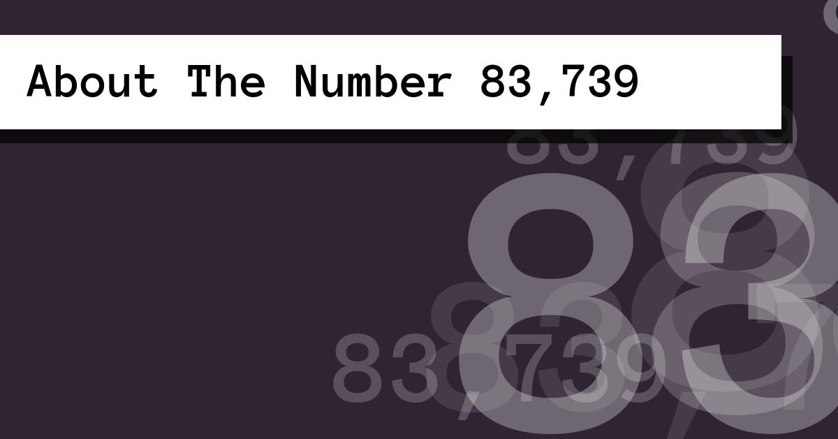About The Number 83,739