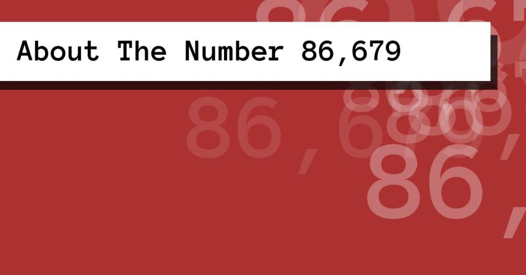About The Number 86,679