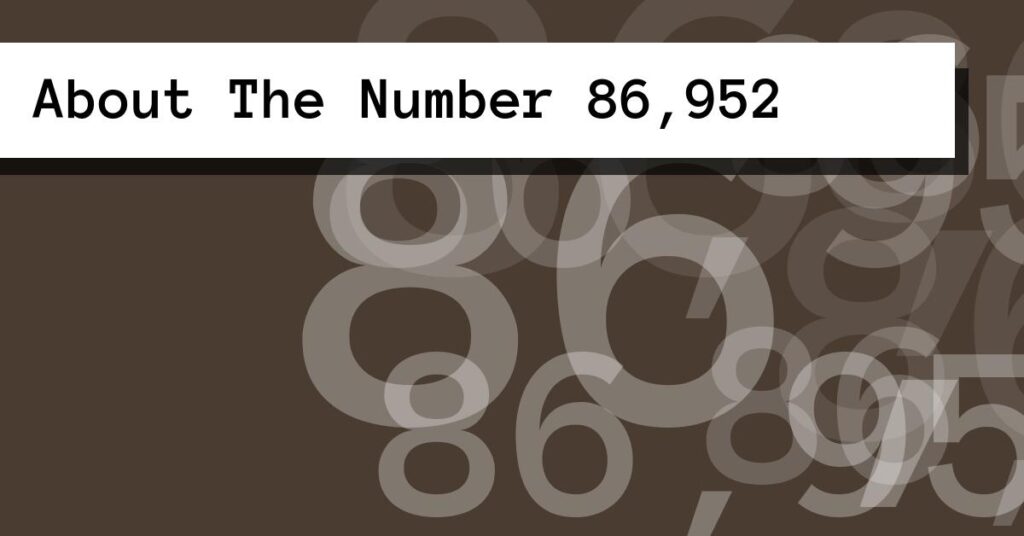 About The Number 86,952