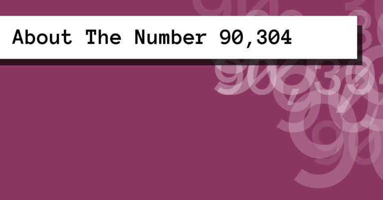 About The Number 90,304