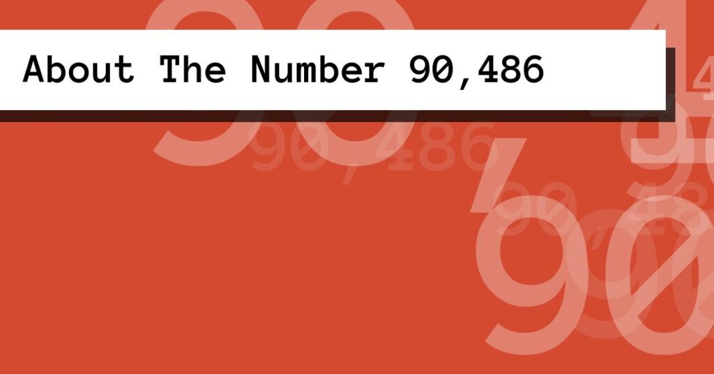 About The Number 90,486