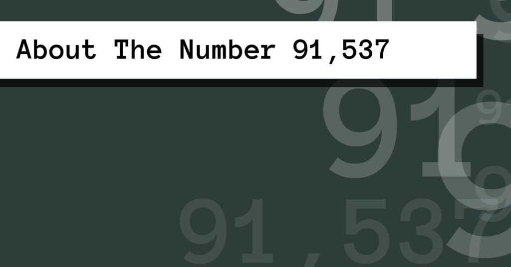 About The Number 91,537
