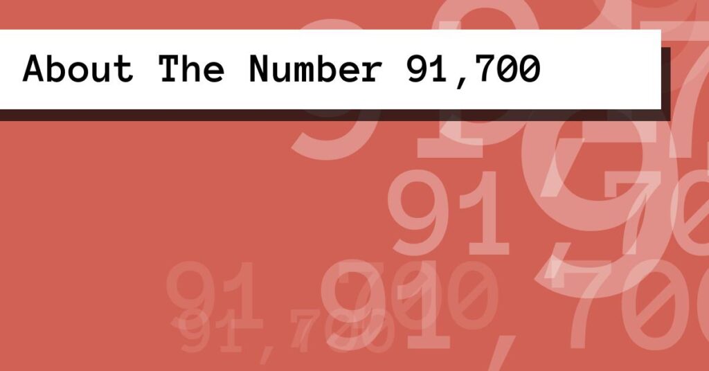 About The Number 91,700