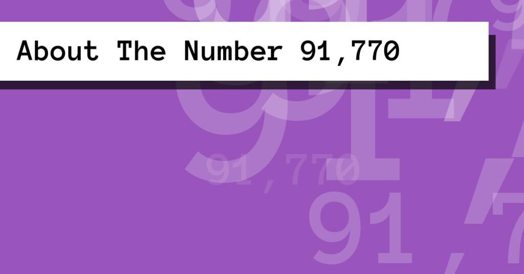 About The Number 91,770