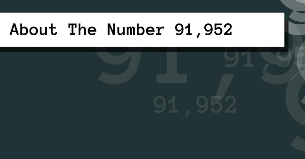 About The Number 91,952