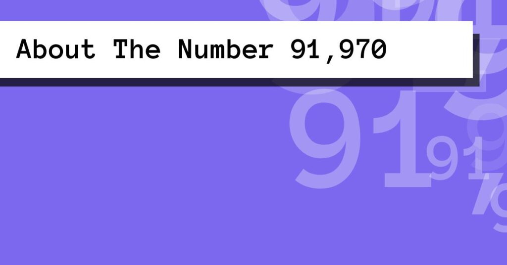 About The Number 91,970