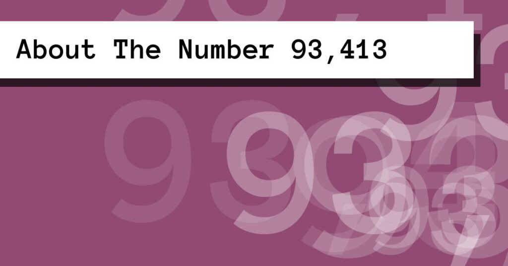 About The Number 93,413