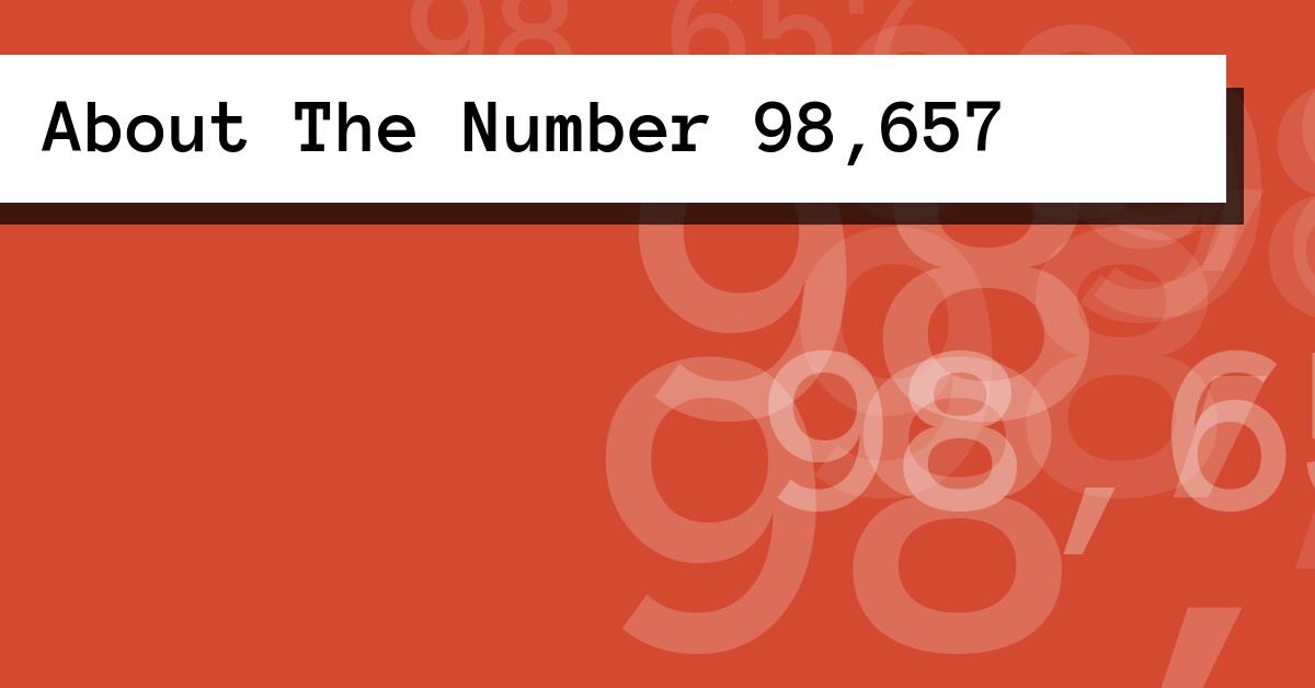 About The Number 98,657