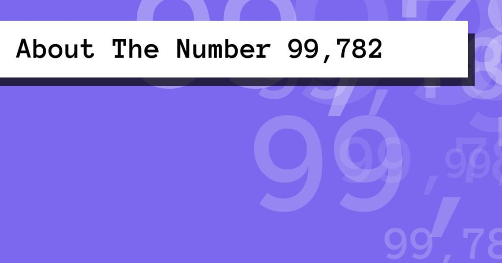 About The Number 99,782